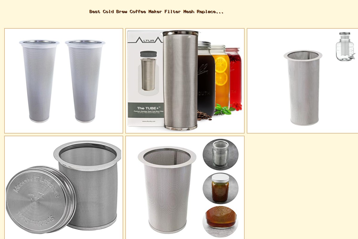 Best Cold Brew Coffee Maker Filter Mesh Replacement